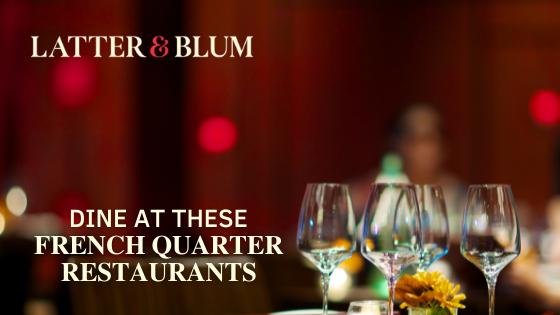 Dine at These French Quarter Restaurants | Latter & Blum