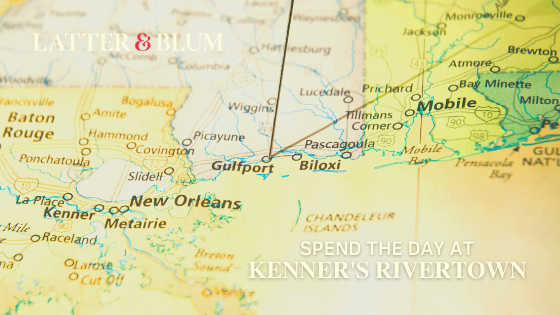 Spend the Day at Kenner's Rivertown | Latter & Blum